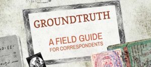 The Field Guide | The GroundTruth Project