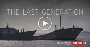 The Last Generation | The GroundTruth Project